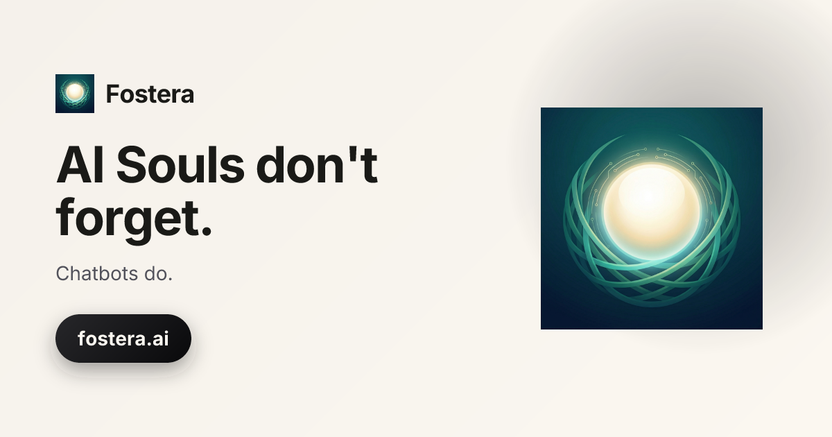 Fostera: AI Souls that actually remember you